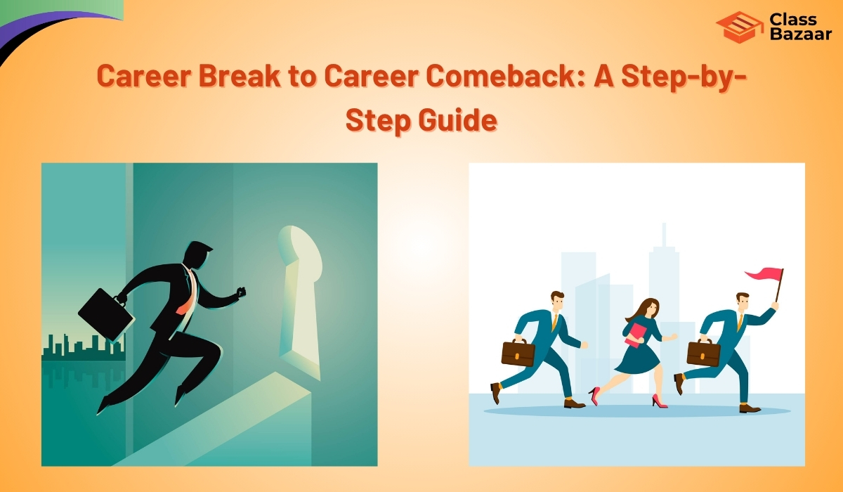 Career Break to Career Comeback: A Step-by-Step Guide