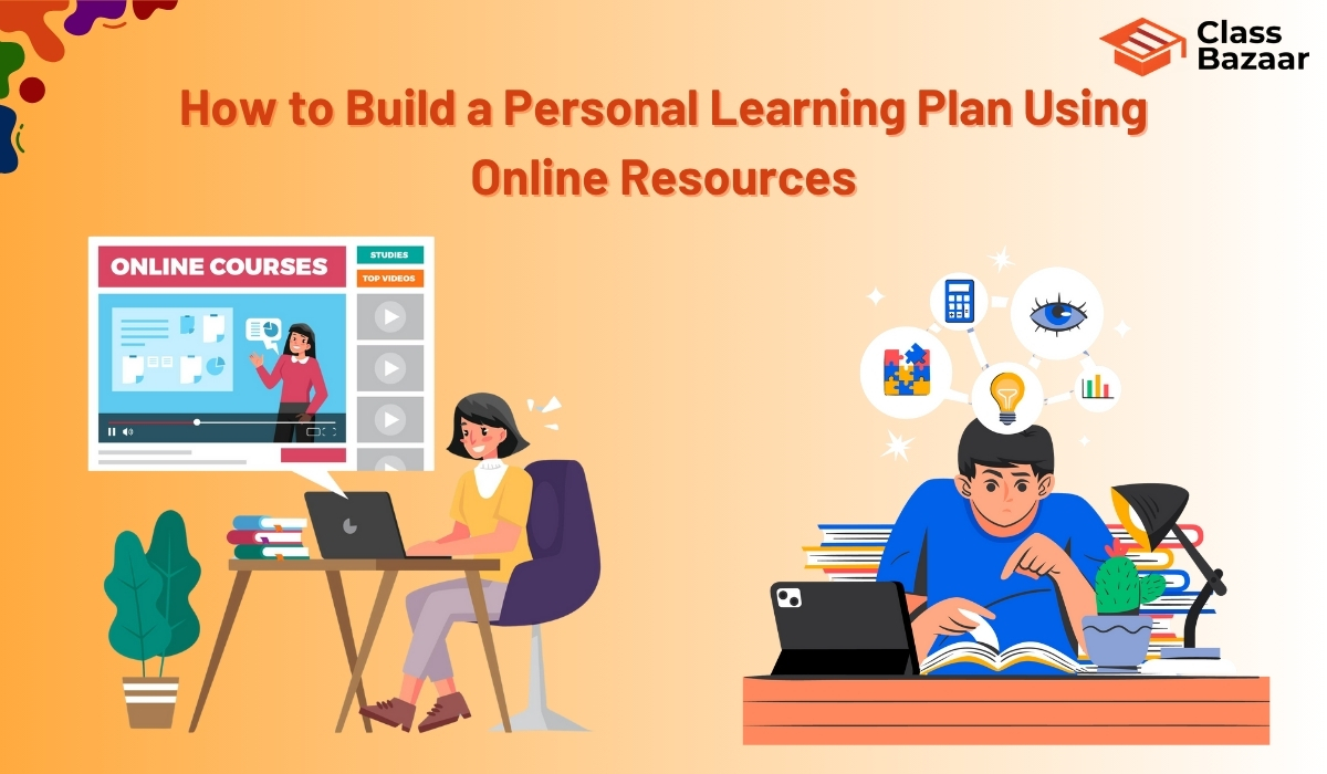 How to Build a Personal Learning Plan Using Online Resources