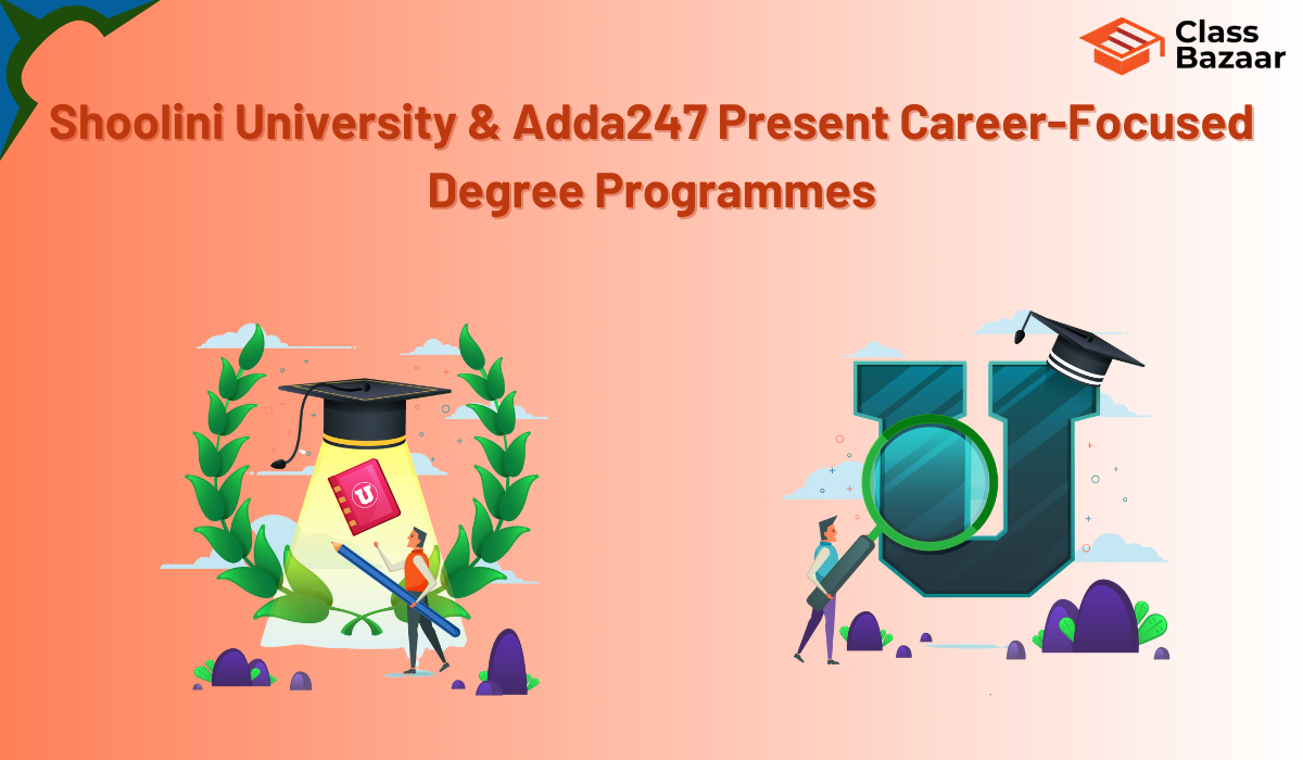 Shoolini University & Adda247 Present Career-Focused Degree Programs