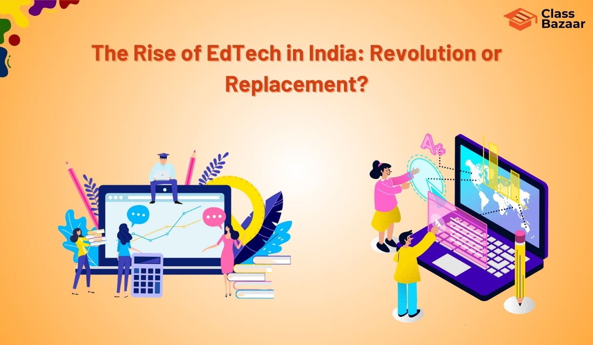 The Rise of EdTech in India: Revolution or Replacement?