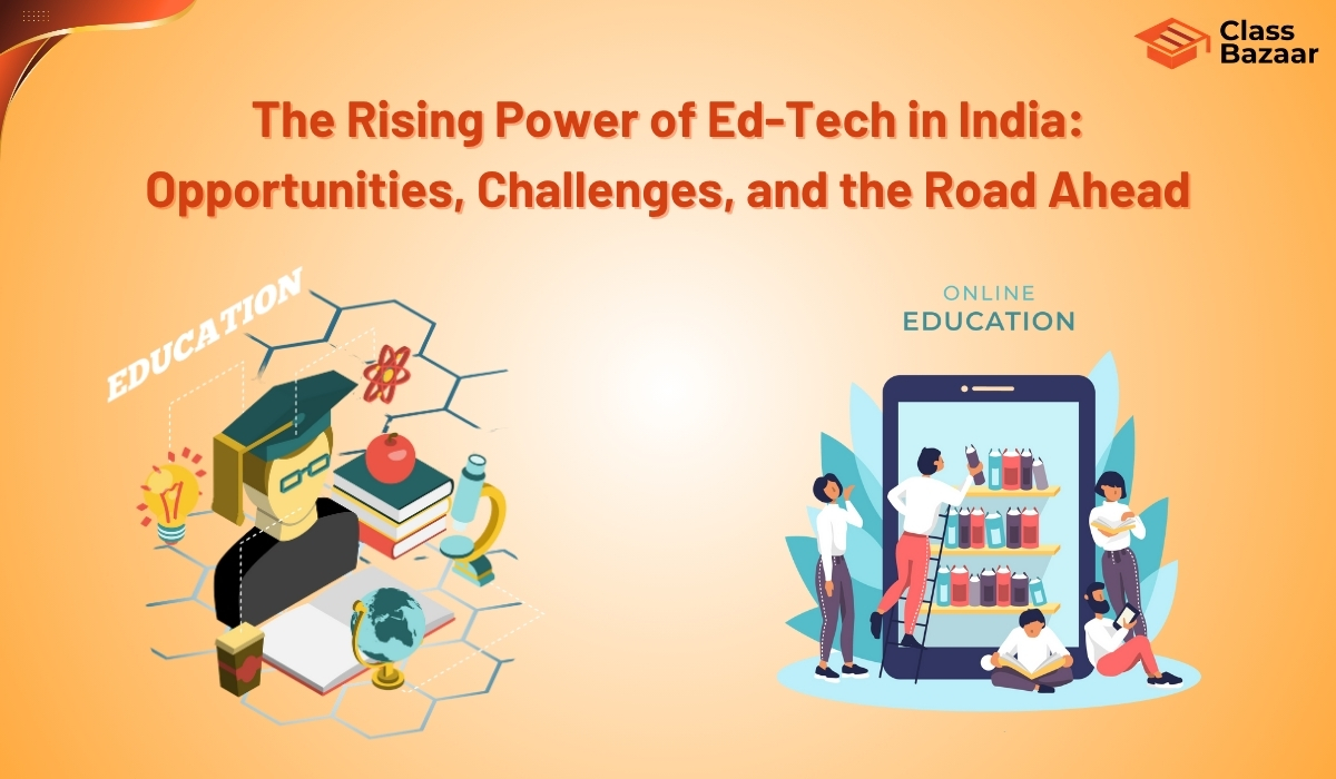 The Rising Power of Ed-Tech in India: Opportunities, Challenges, and the Road Ahead