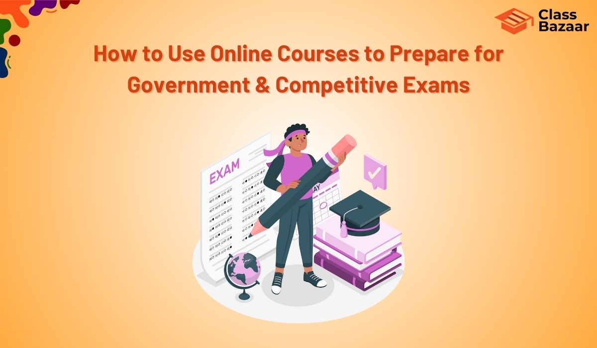 Top Tips to Use Online Courses for Govt. Exam Prep