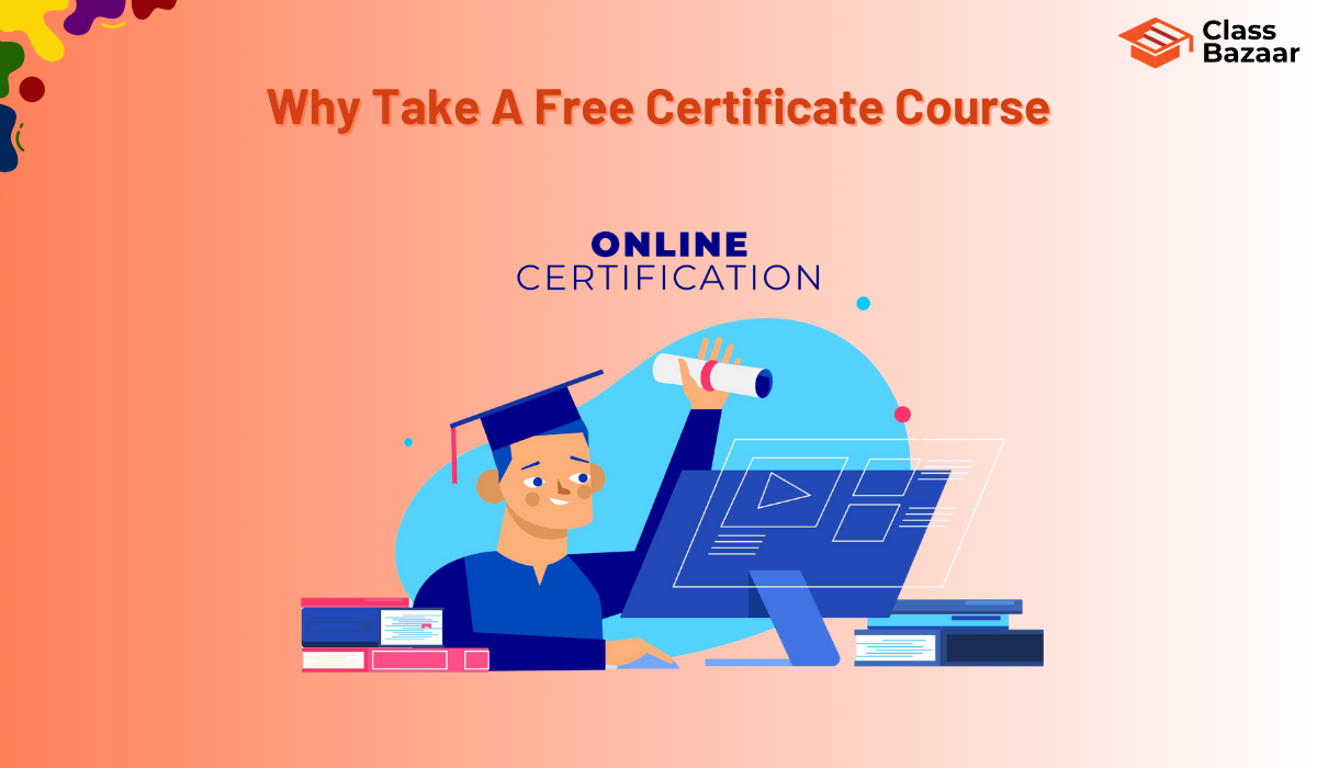 Why Take A Free Certificate Courses